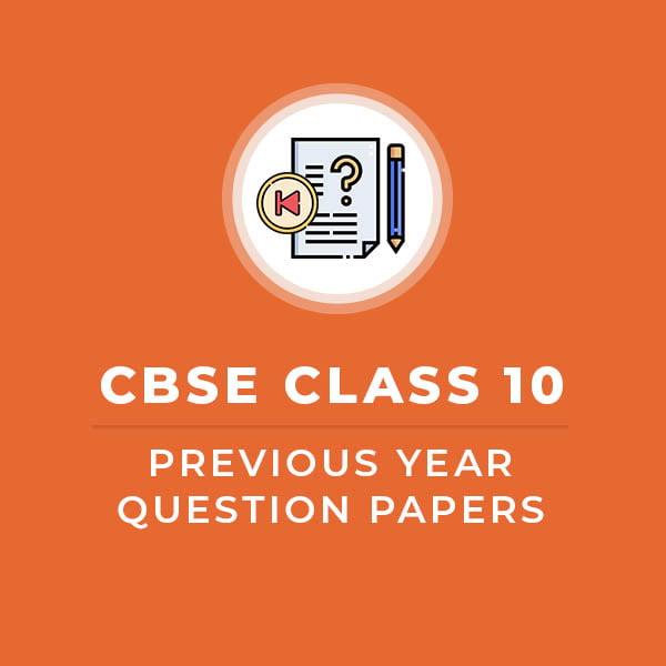 CBSE Previous Year Question Papers for Class 10 Students | Download ...