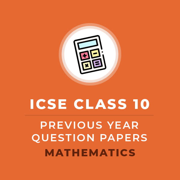 Class 10 ICSE Maths Previous Year Question Paper Deeksha class-10-icse-maths-previous-year-question-paper-deeksha