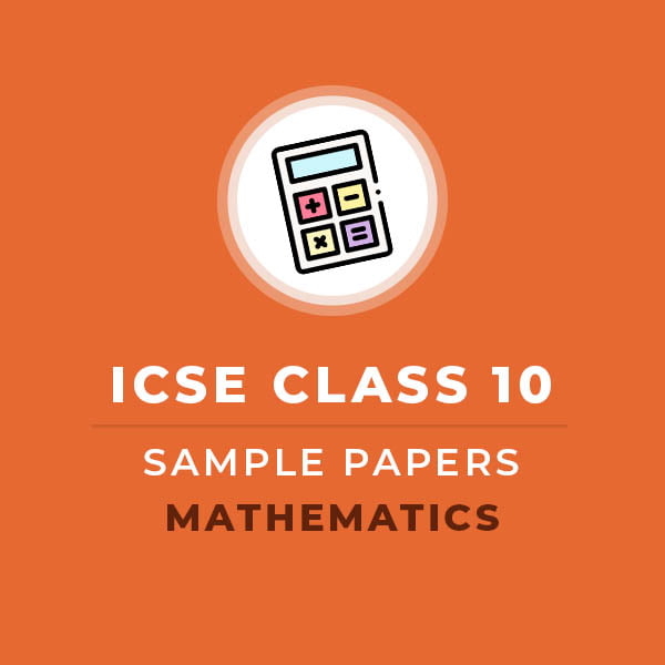 ICSE Class 10 Maths Sample Papers With Answers | Deeksha Learning