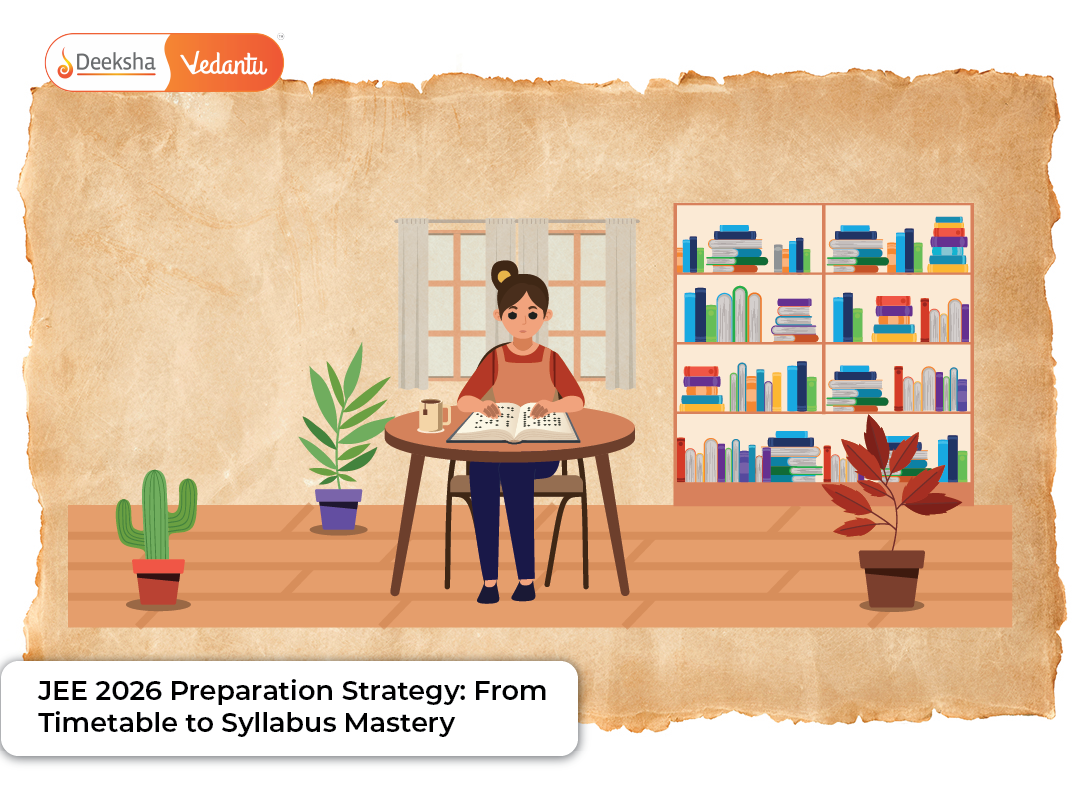 JEE 2026 Preparation Strategy: Timetable & Syllabus Mastery - Deeksha ...