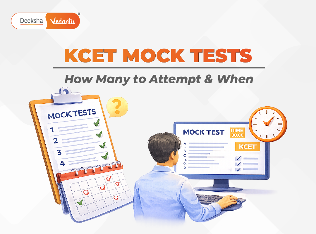 KCET Mock Tests: How Many to Attempt and When - Deeksha Vedantu