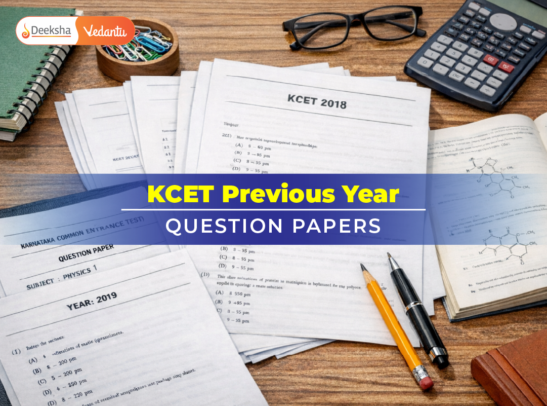 KCET Previous Year Papers - Deeksha Vedantu
